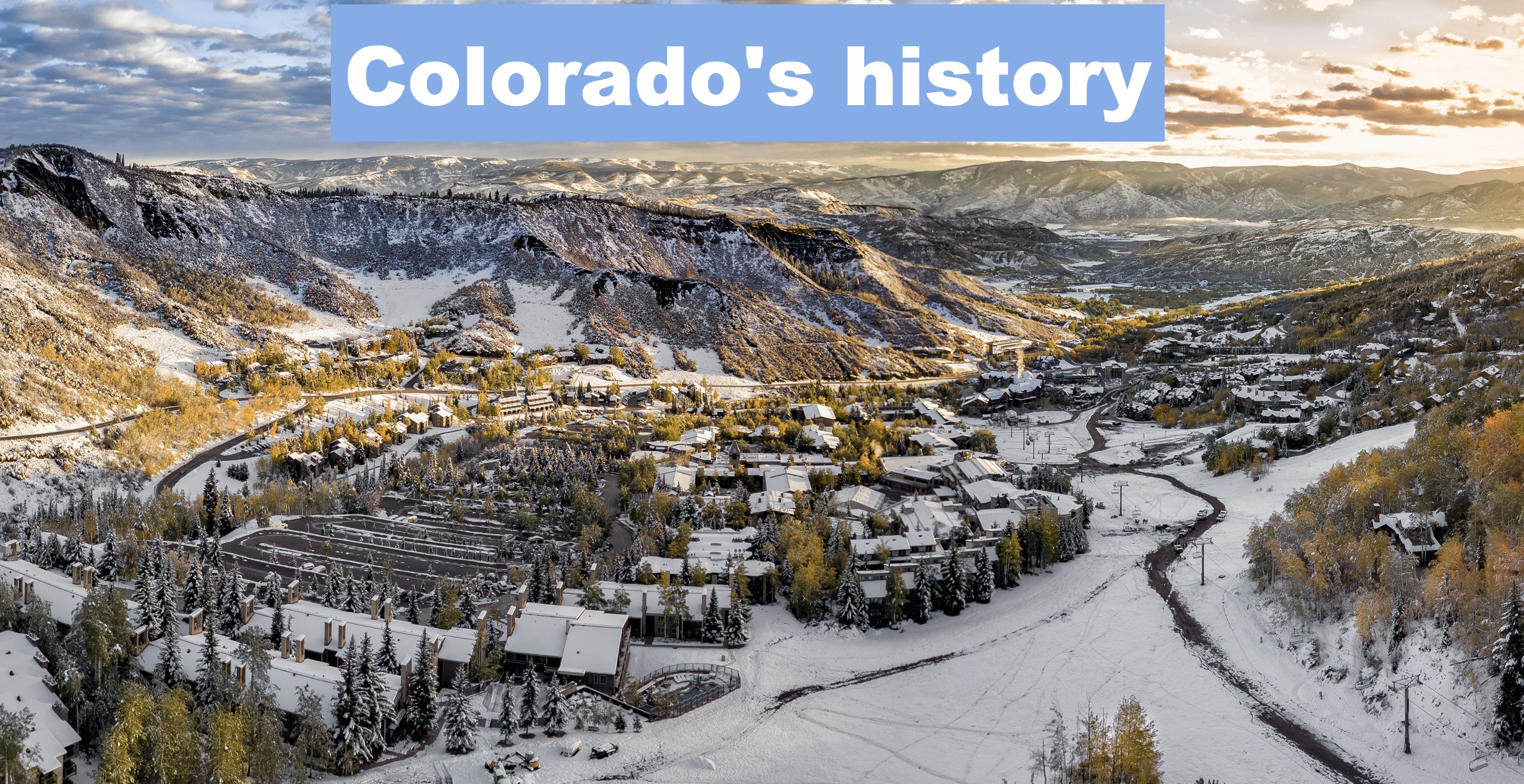 Colorado has a rich and diverse history that spans thousands of years ...
